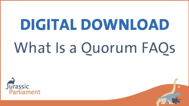 Digital Download - What Is a Quorum FAQs - Jurassic Parliament
